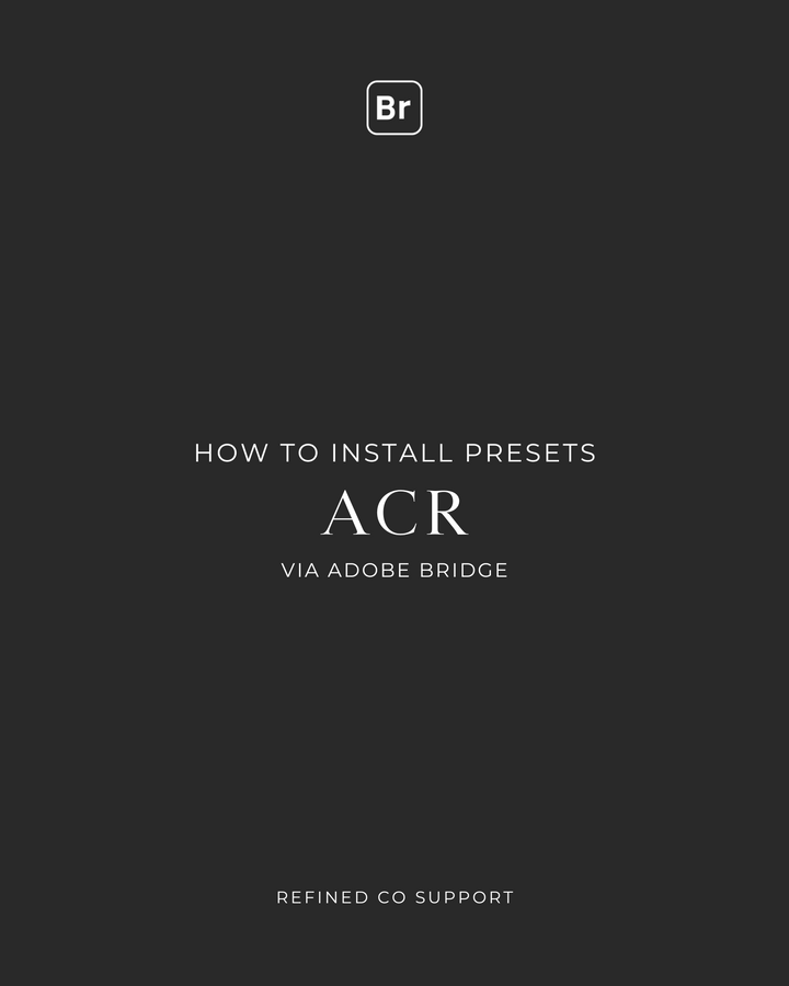 How to Install Presets in Adobe Camera RAW (ACR) on Mac and PC Through Adobe Bridge – REFINED Co